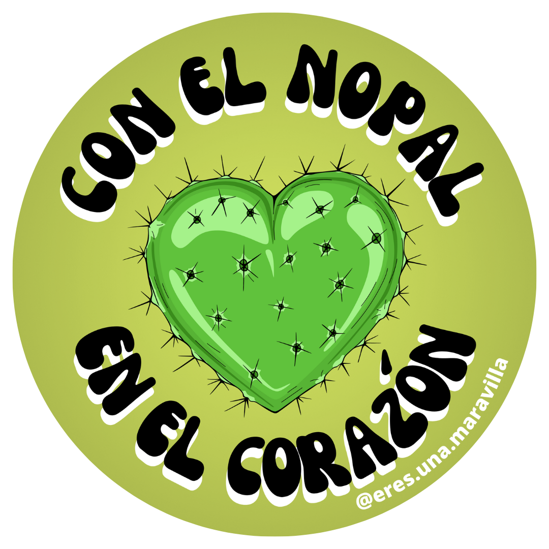 Con el Nopal en el Corazón Sticker – Eres Una Maravilla